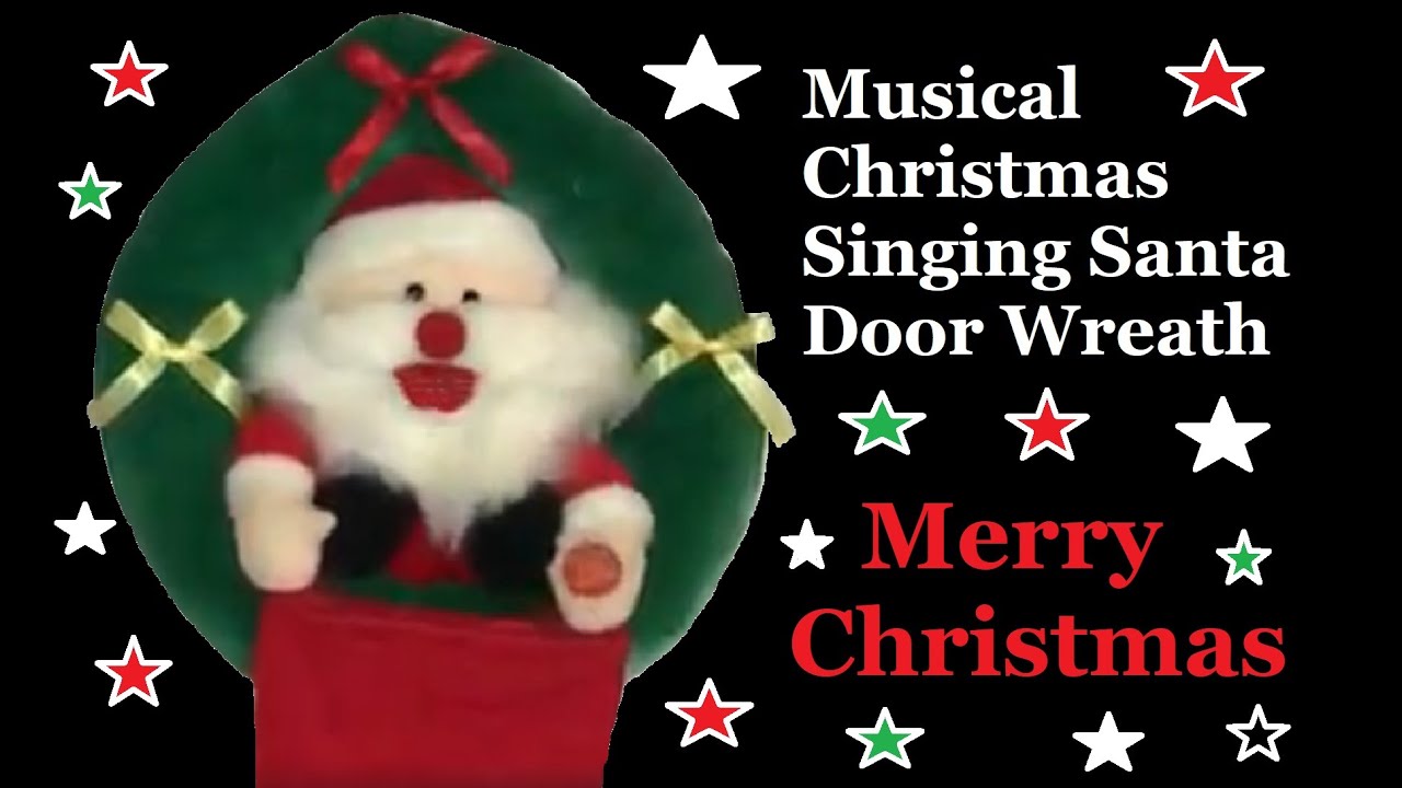 Musical Singing Father Christmas Door Wreath Santa Claus is Coming to ...