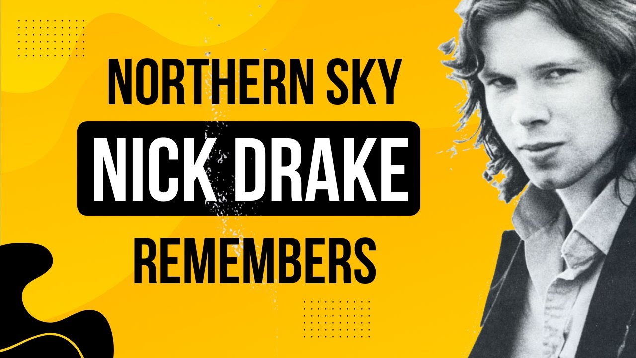 Northern Sky - What's it about? - Nick Drake explains - YouTube