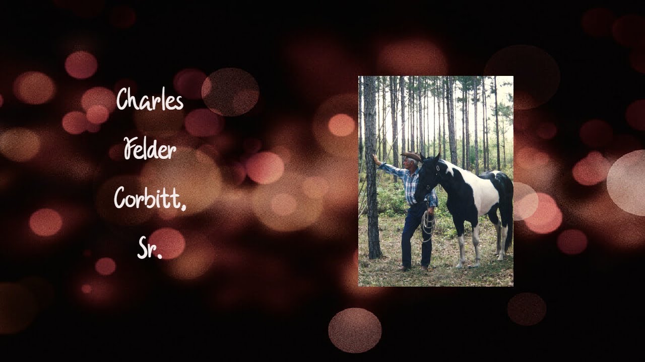 Charles Felder Corbitt, Sr Video Tribute - YouTube