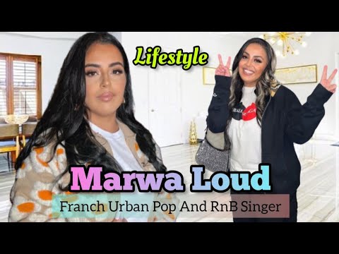 Marwa Loud (Singer) Lifestyle, Career, Affair, Age, RealName, Hobbies ...