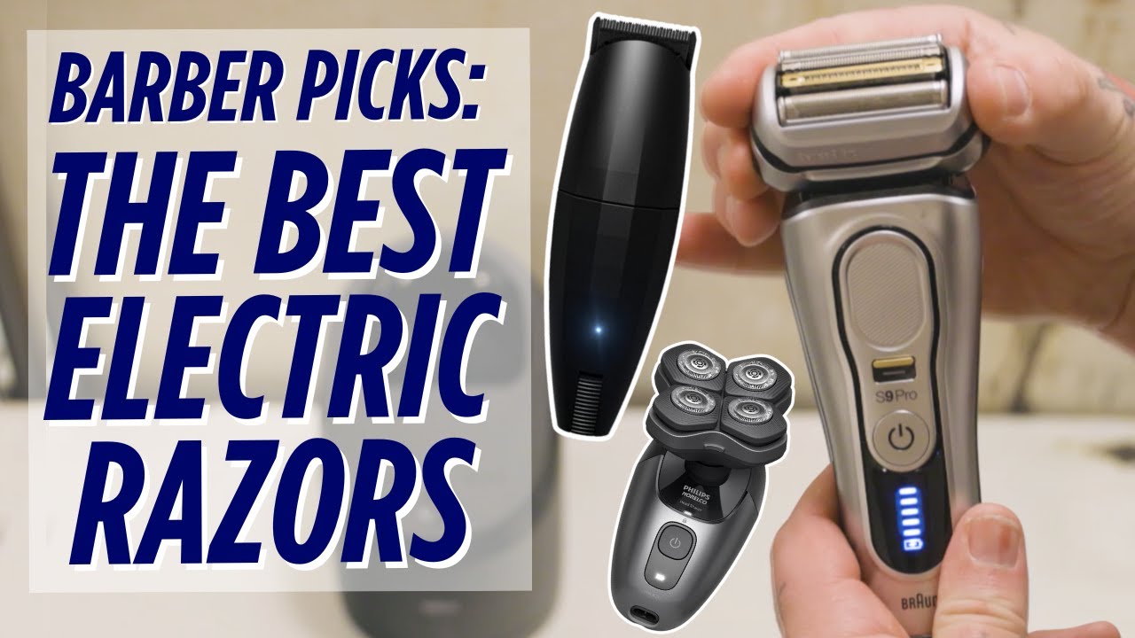 The 5 Best Electric Razors for Men (A Barber's Picks for Face and Head ...