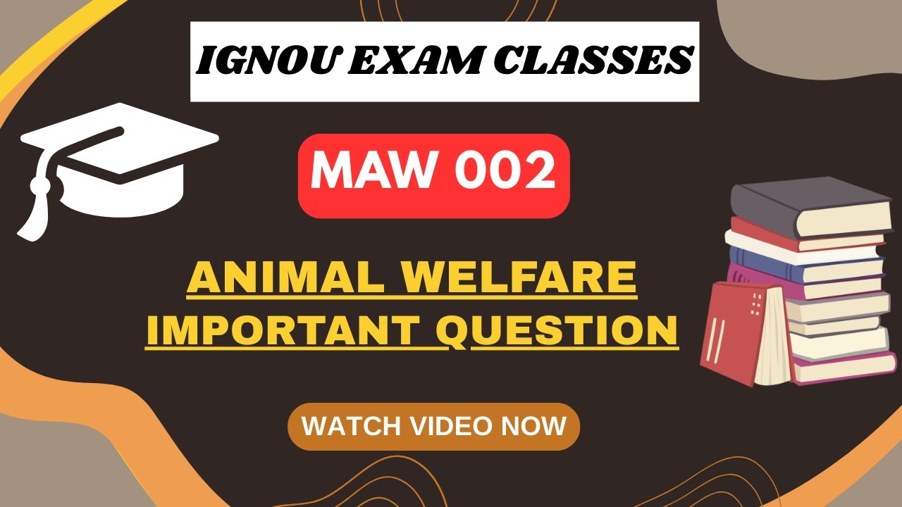 MAW 002 | PG DIPLOMA ANIMAL WELFARE | Important Question | IGNOU DU ...