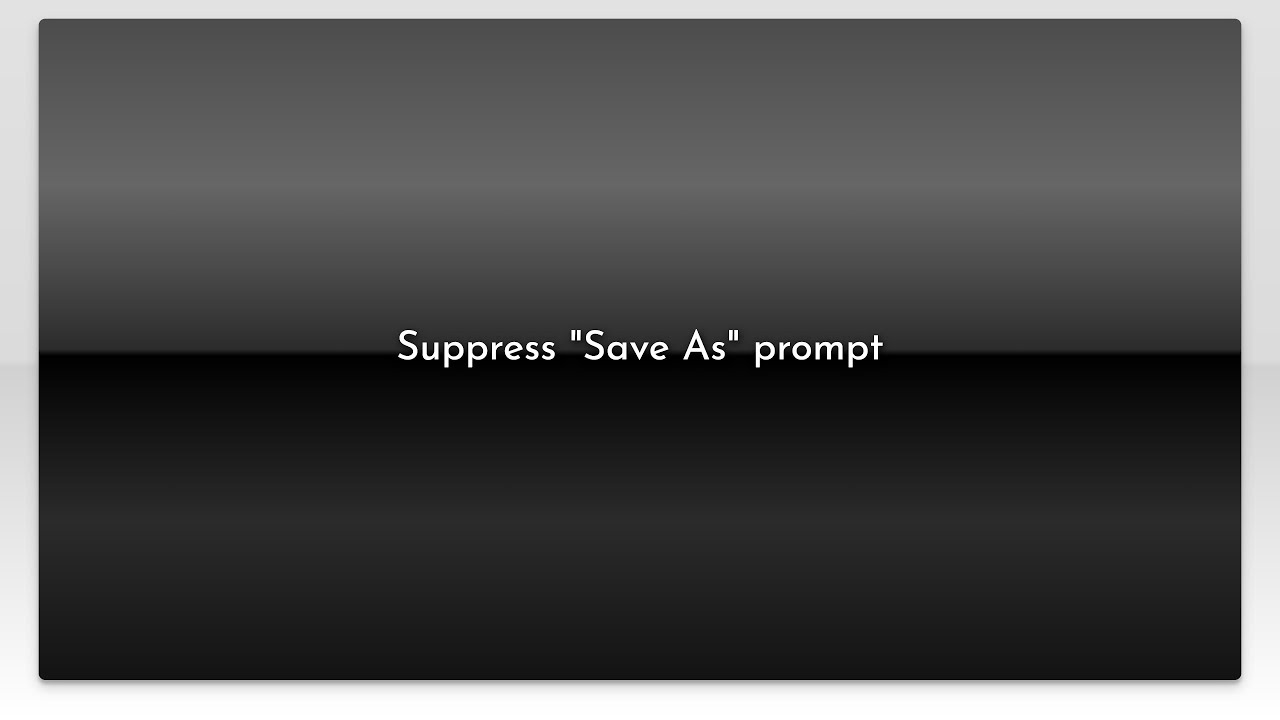 Suppress Save As Prompt YouTube suppress-save-as-prompt-youtube