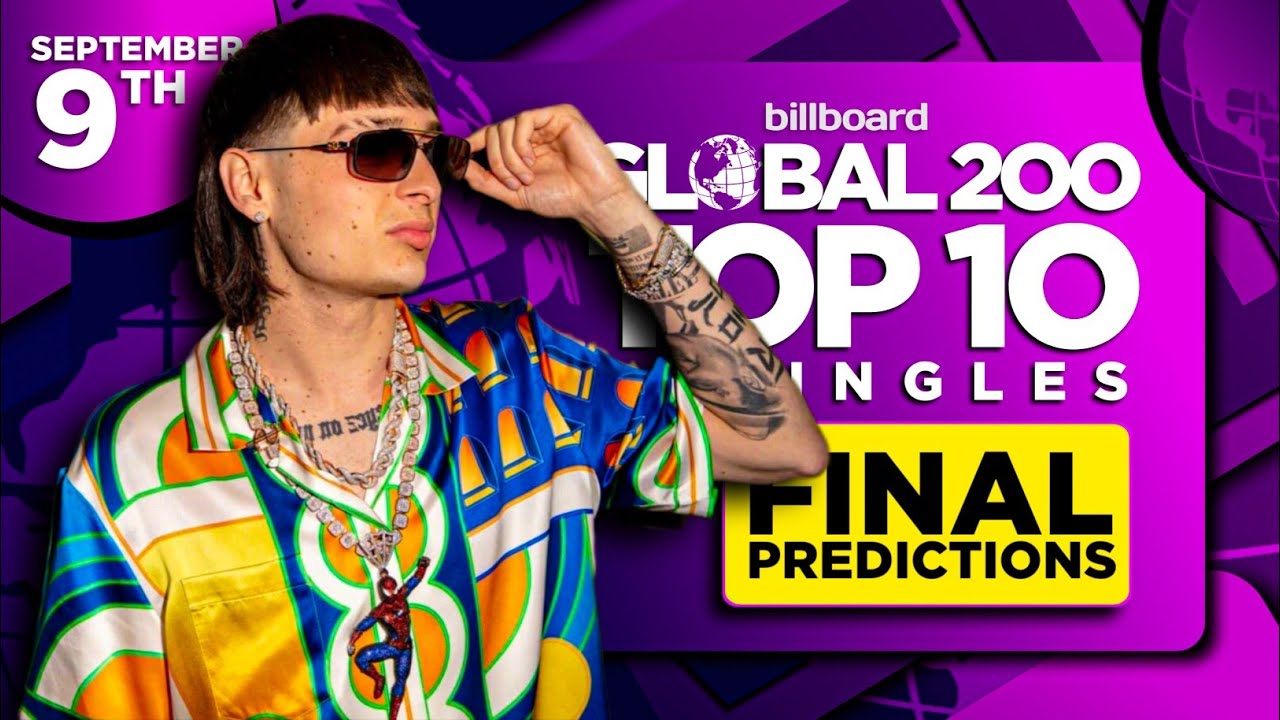 BILLBOARD GLOBAL 200, Top 10 Singles | FINAL PREDICTIONS | September ...