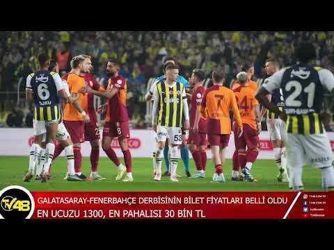 GALATASARAY FENERBAHÇE DERBİSİNİN BİLET FİYATLARI BELLİ OLDU