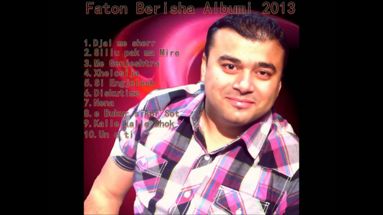 4.Faton Berisha -Xhelosija Albumi 2013 - YouTube