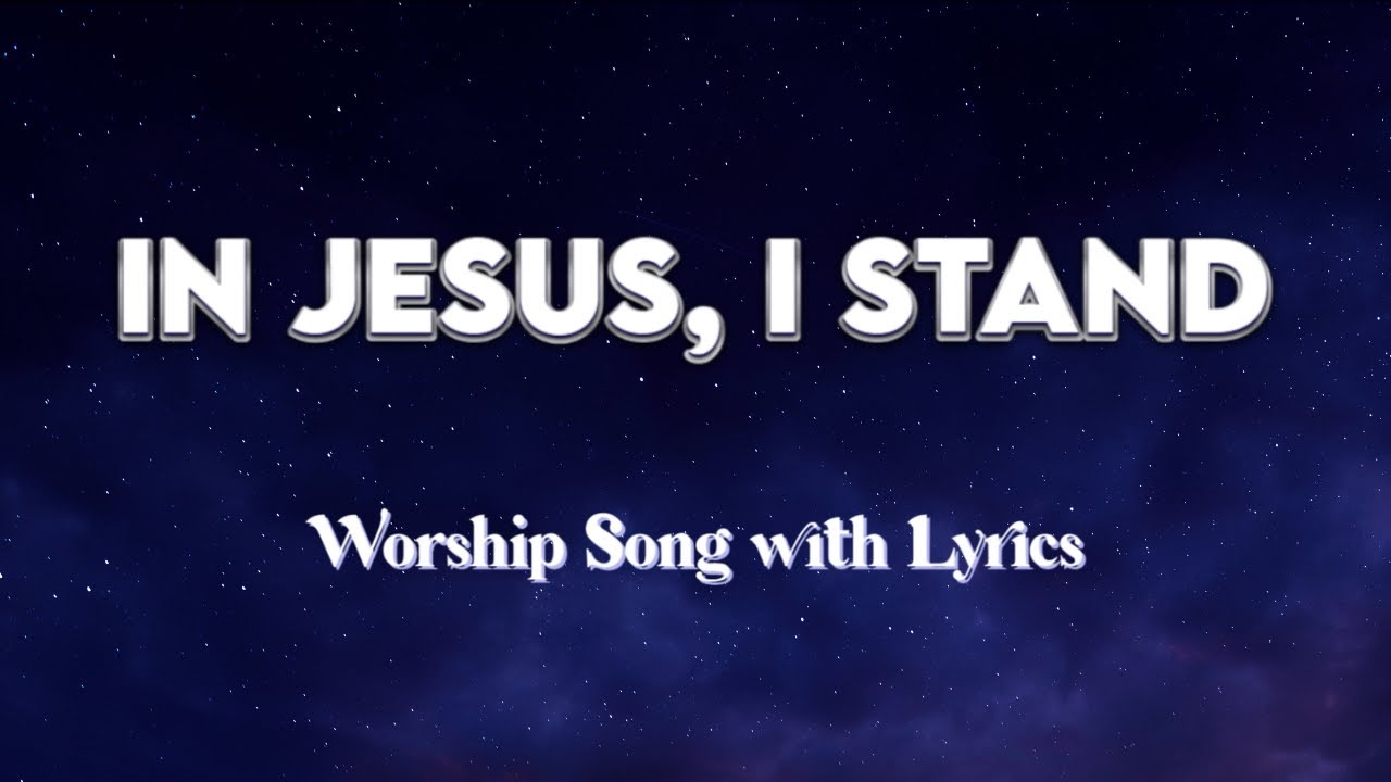 IN JESUS, I STAND II HILLSONG II WORSHIPSONG II PRAISE TO THE LORD 2025 ...