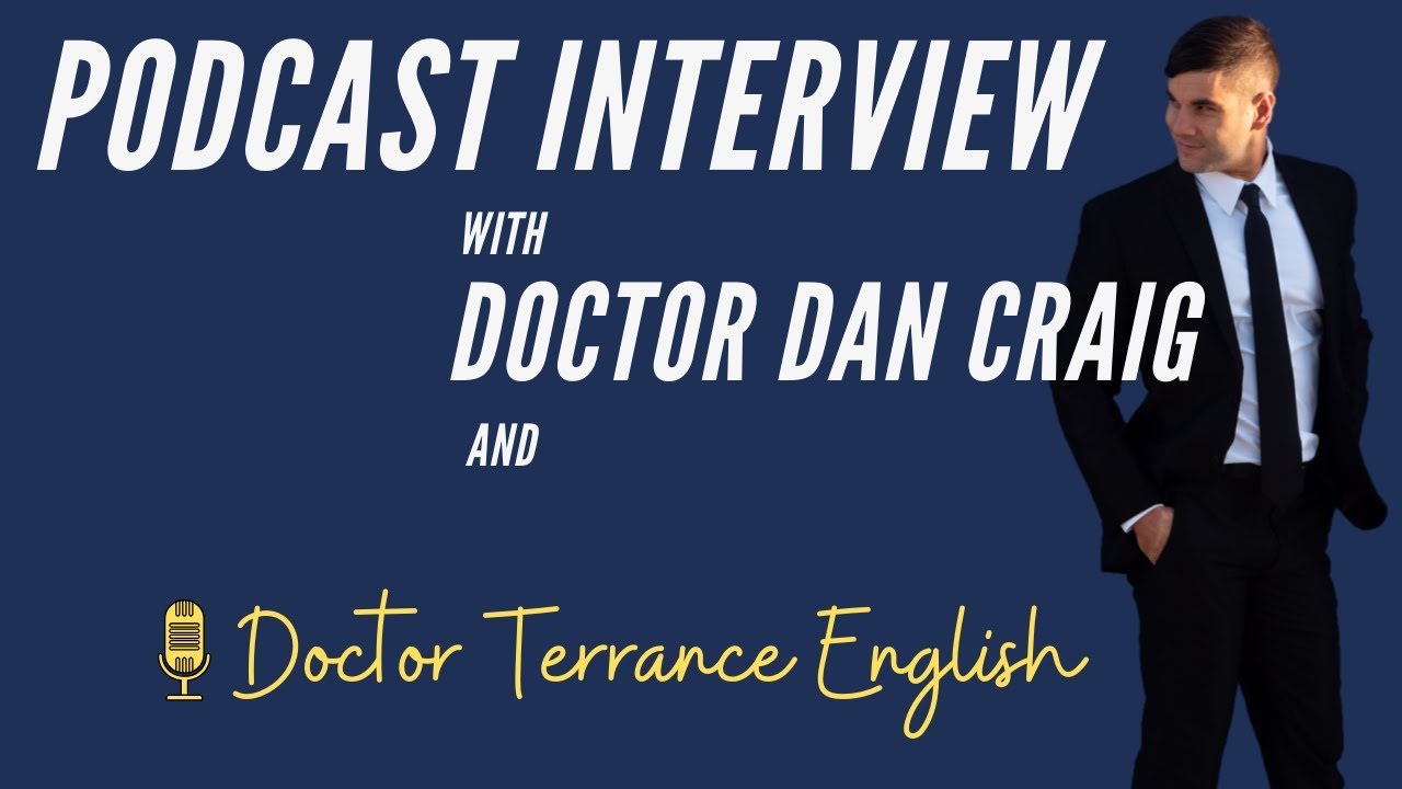Doctor Dan Craig | Podcast Interview with Doctor Terrence English - YouTube