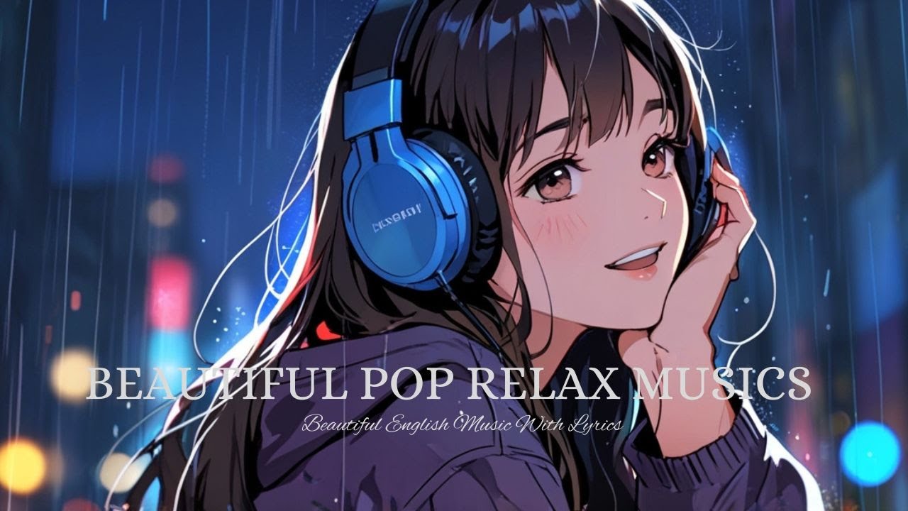 Beautiful Pop Relax Musics | Best New English Musics With Lyrics - YouTube