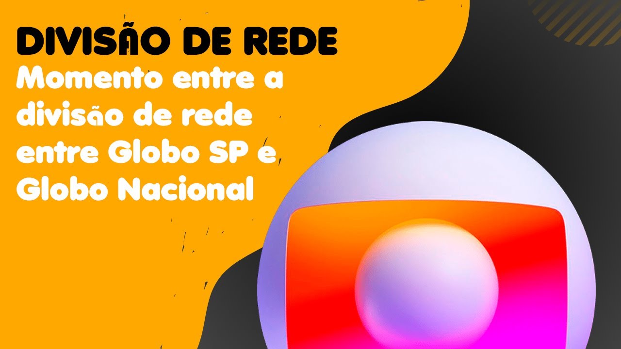 TV Globo - Divisão de rede entre Globo SP e Globo Nacional - 25/01/2025 ...