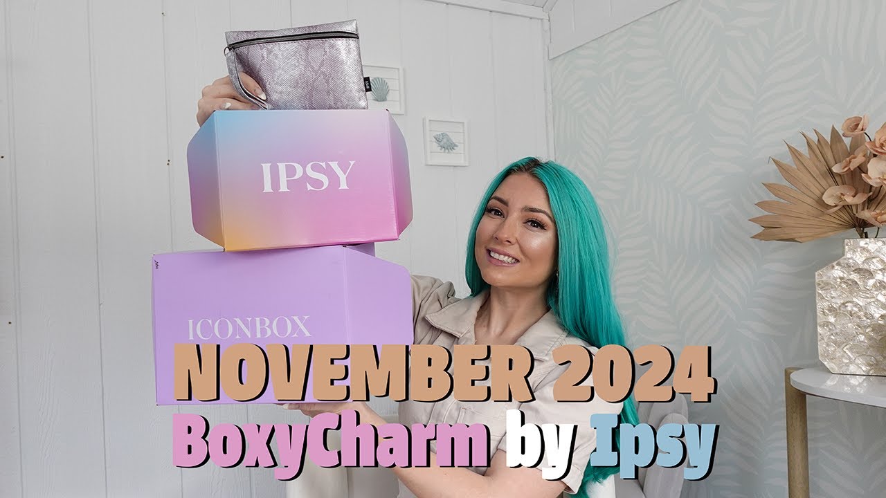 NOVEMBER 2024 ICONBOX BOXYCHARM BY IPSY UNBOXING: IPSY UNBOXING ICONBOX ...
