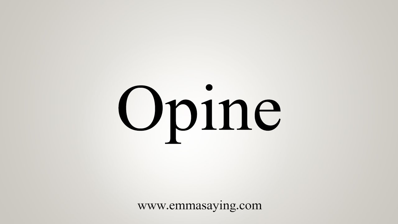 How To Say Opine - YouTube