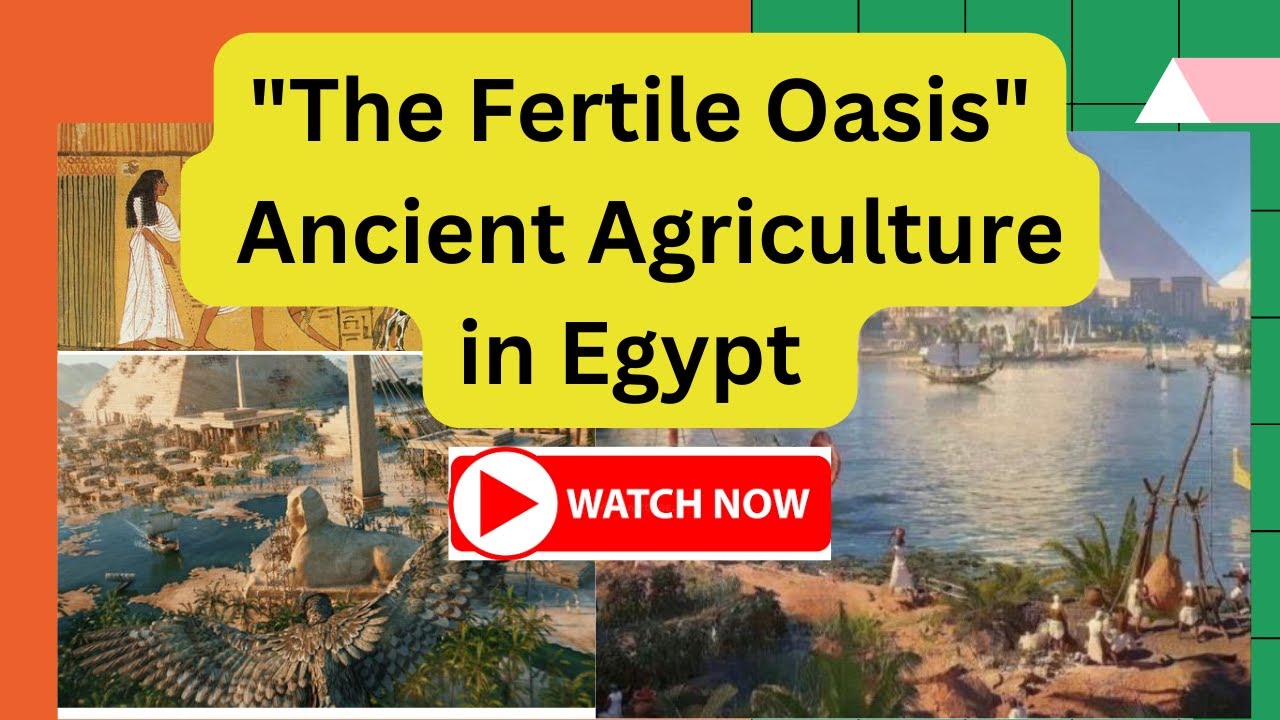 "The Fertile Oasis Ancient Agriculture in Egypt" #egypte #story #farmer ...