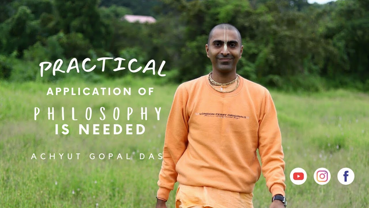 PRACTICAL APPLICATION OF PHILOSOPHY IS NEEDED| Achyut Gopal Das | 2 Min ...