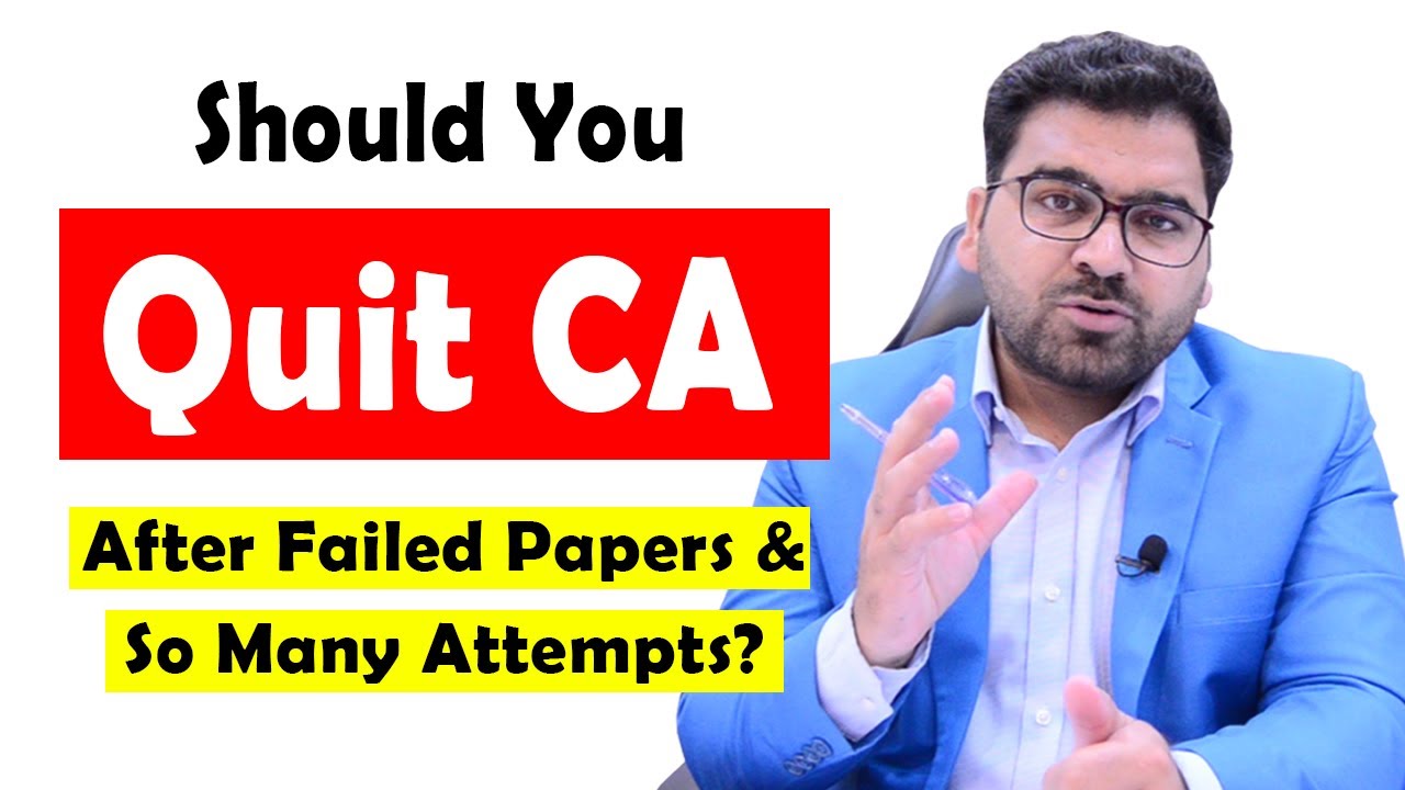 Should You Quit CA after Failed Papers and So Many Attempts ...