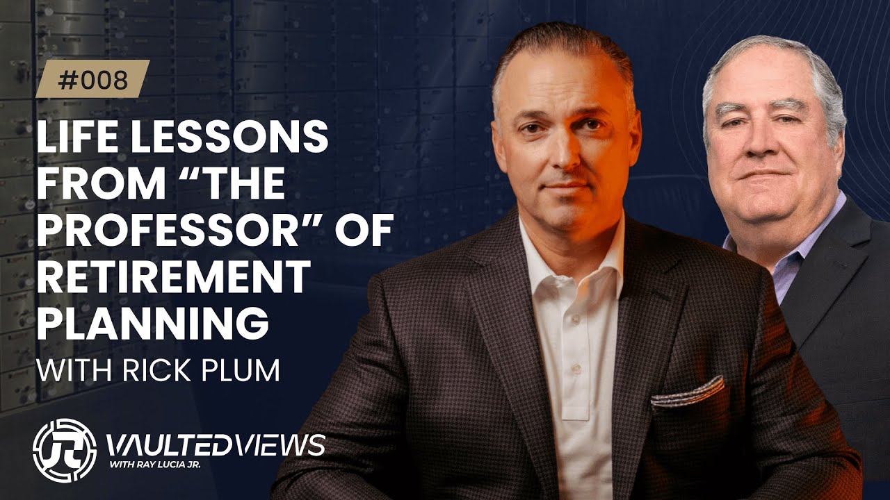 #008 Vaulted Views - Rick Plum, CFP®: Life Lessons from The Professor ...
