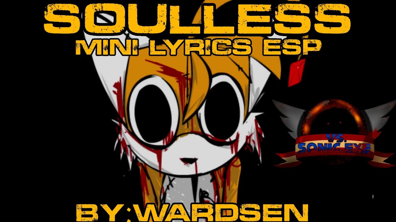 Soulless Mini Lyrics Español - Sonic.Exe - By: Wardsen - YouTube