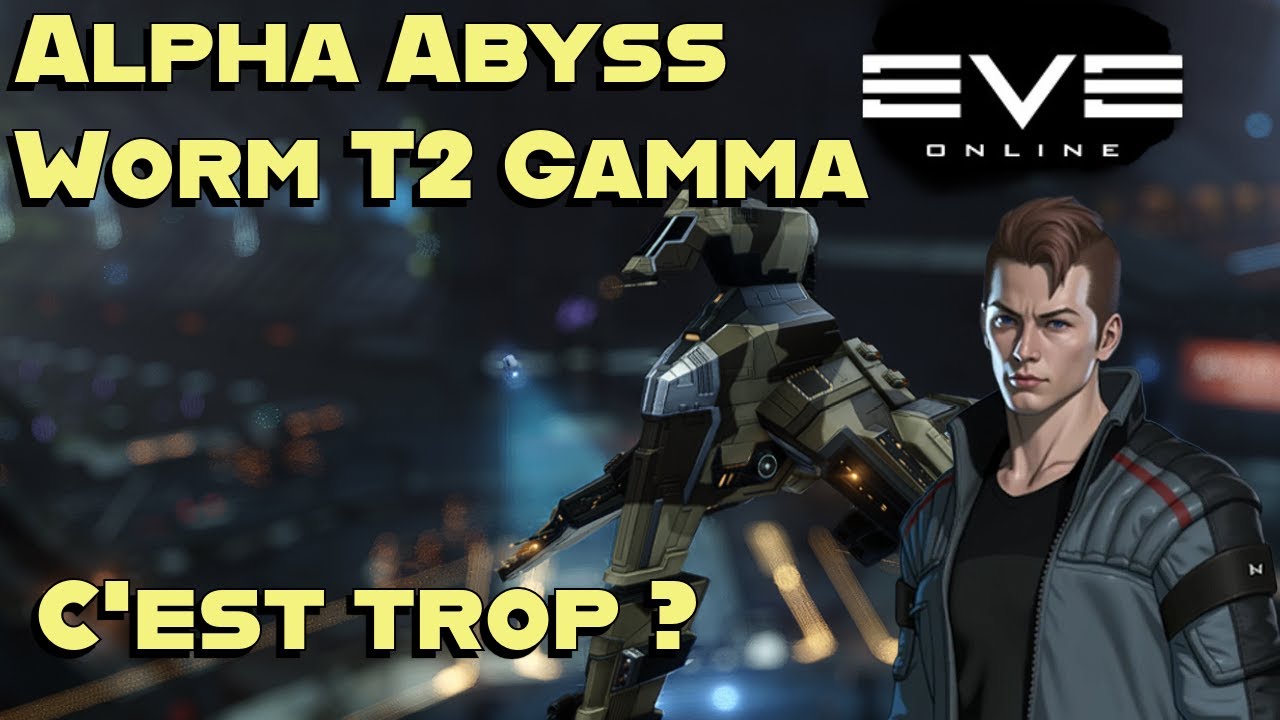 Alpha Abyss on pousse le Worm en T2 ! - YouTube