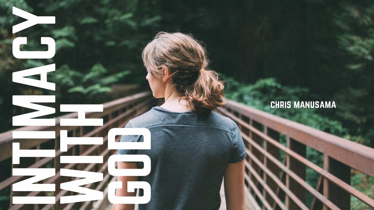 20180520 - Chris Manusama - Intimacy With God - Cactus Production - YouTube