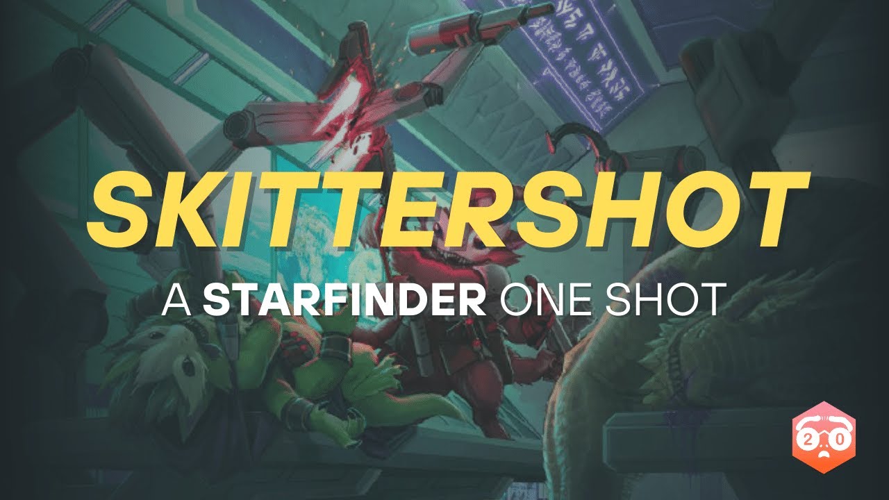 Starfinder | Skittershot | A One Shot TTPRG Live Play - YouTube