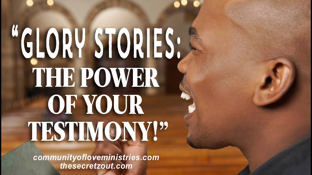 “Glory Stories: The Power of Your Testimony!” - YouTube