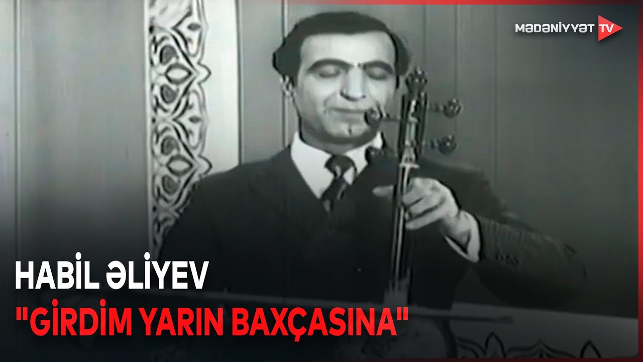 Habil Əliyev - "Girdim yarın baxçasına" | Şərqilər - YouTube