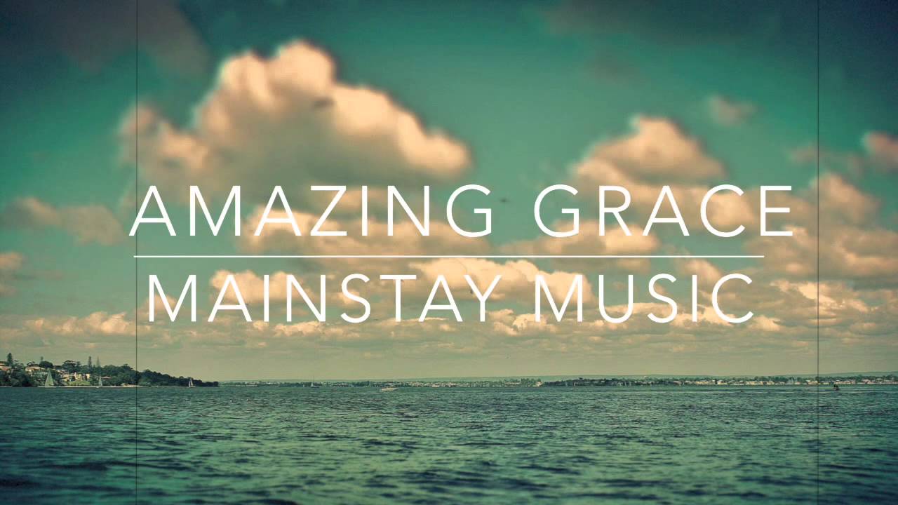 Amazing Grace (Cover) - Mainstay Music - YouTube