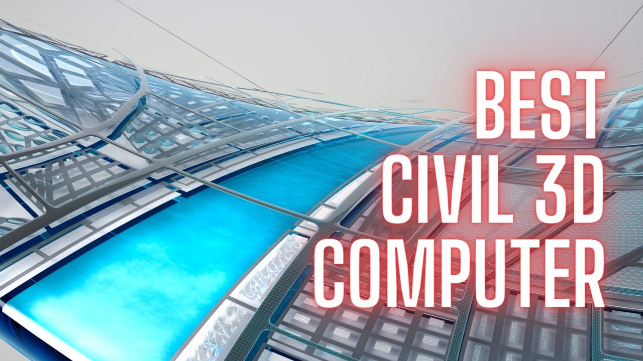 Best PC for Civil 3D. Best processor for AutoCAD Civil 3D - YouTube