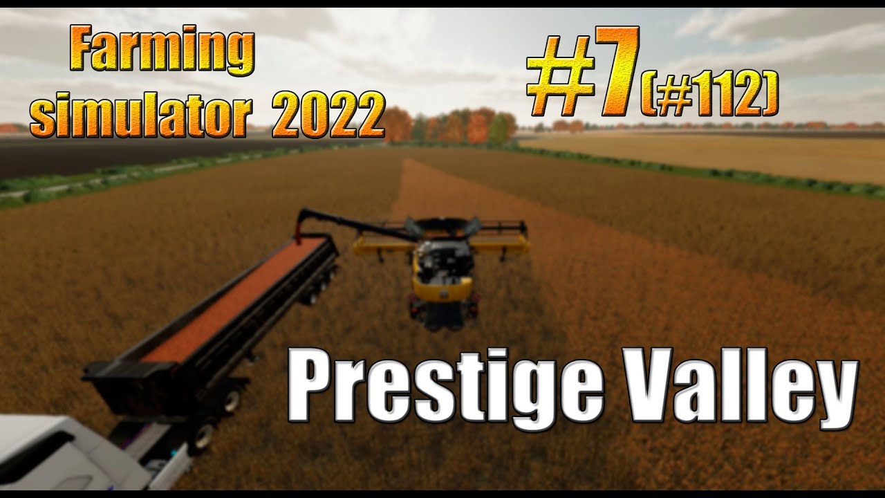 Farming simulator 22/фс22/fs22/ДЕНЬ 6/карта Prestige Valley/timelapse ...