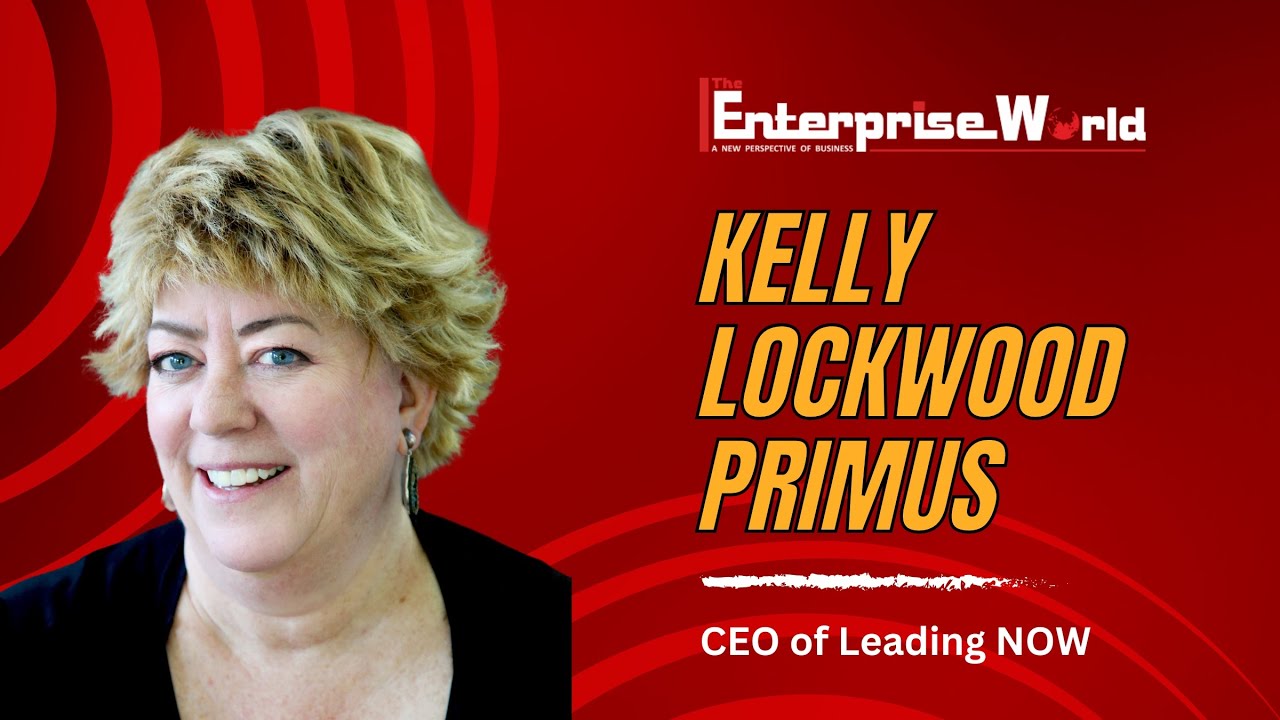 Kelly Lockwood Primus: Redefining Leadership | The Enterprise World ...