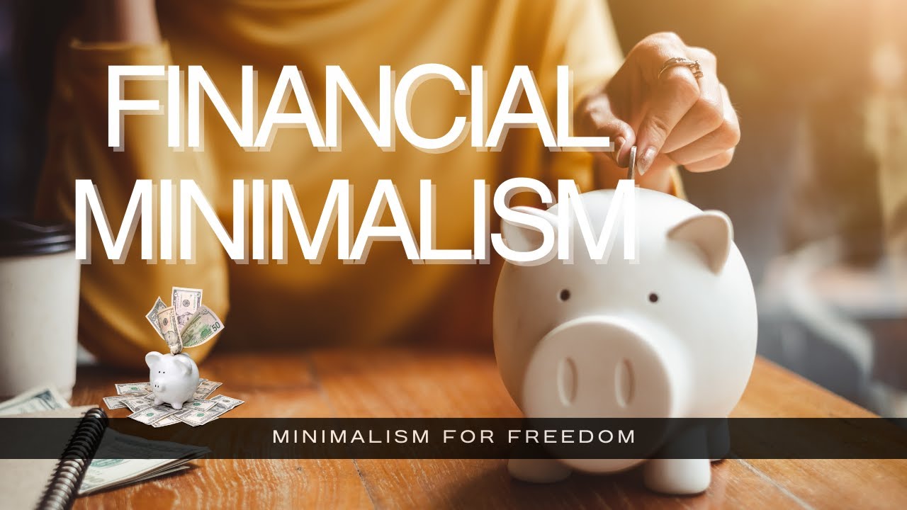 Embrace Financial Minimalism By Mastering Minimalism for Financial ...