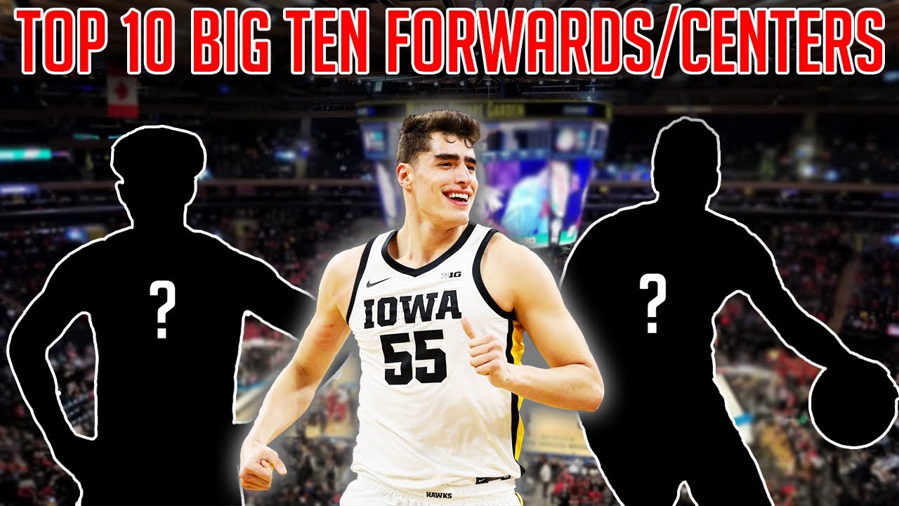 Top 10 Big Ten Forwards/Centers - YouTube