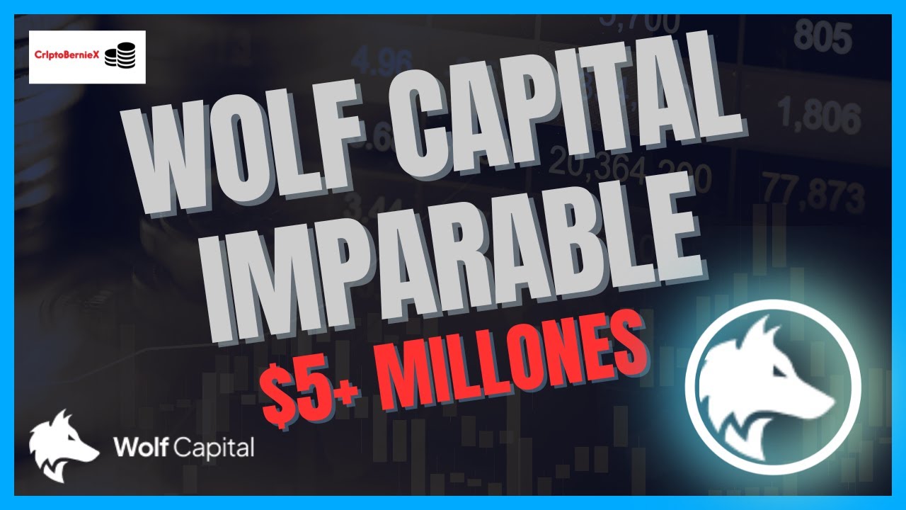 Wolf Capital, sobrepasó los $5 millones de dólares, está Imparable ...