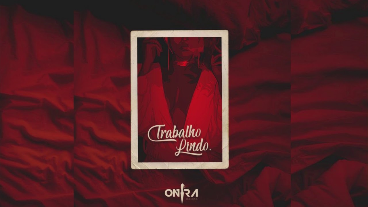 TRABALHO LINDO - Onira Mob - Jay Emme | Tuta | Jota Nove | Nader - YouTube