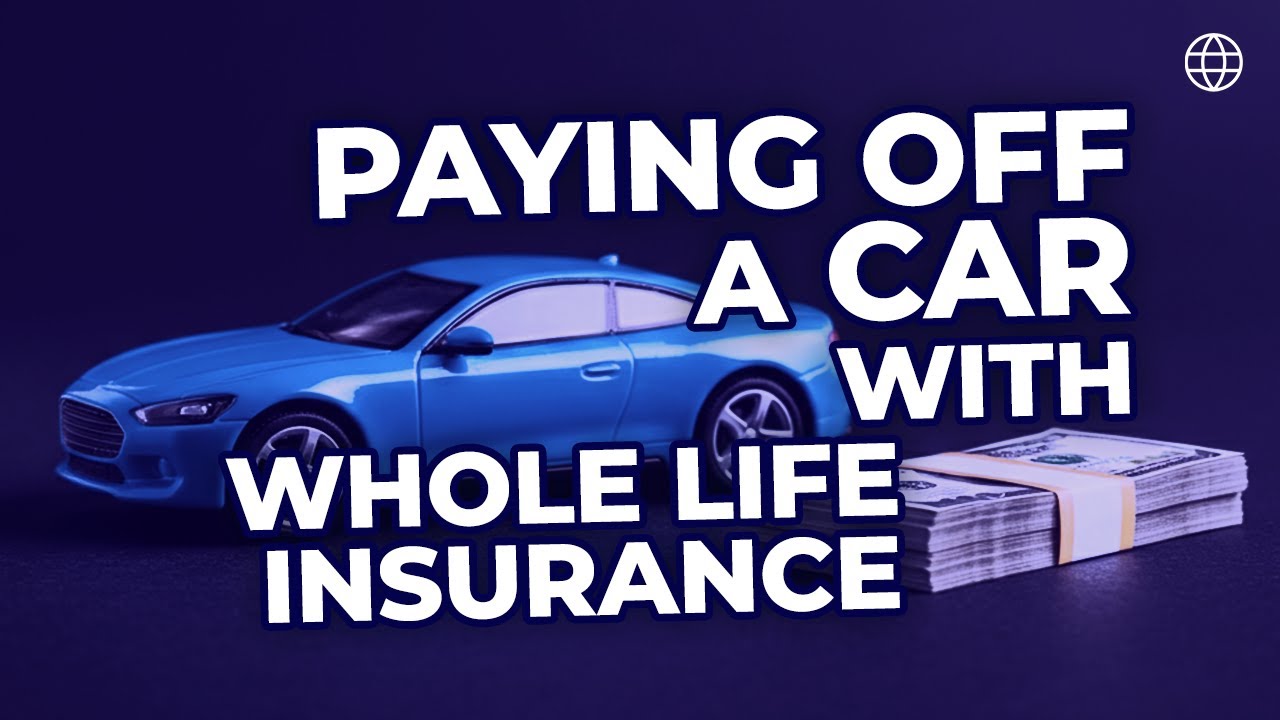 Paying off a Car Loan with a Whole Life Insurance Policy - YouTube