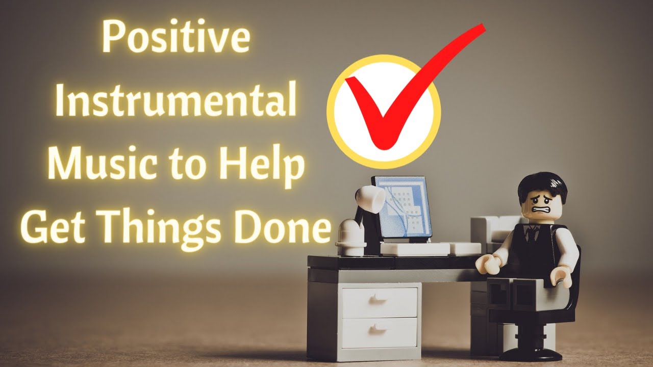 positive instrumental music to help get things done #musicforfocus ...