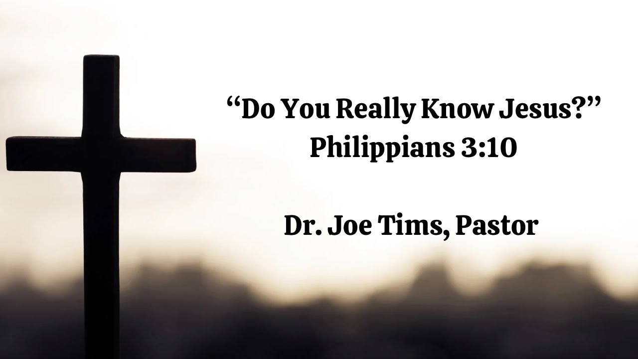 10-15-2023, Sunday Message, "Do You Really Know Jesus?" - YouTube