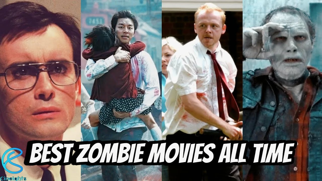 List Of The Best Zombie Movies at Alyssa Coode blog