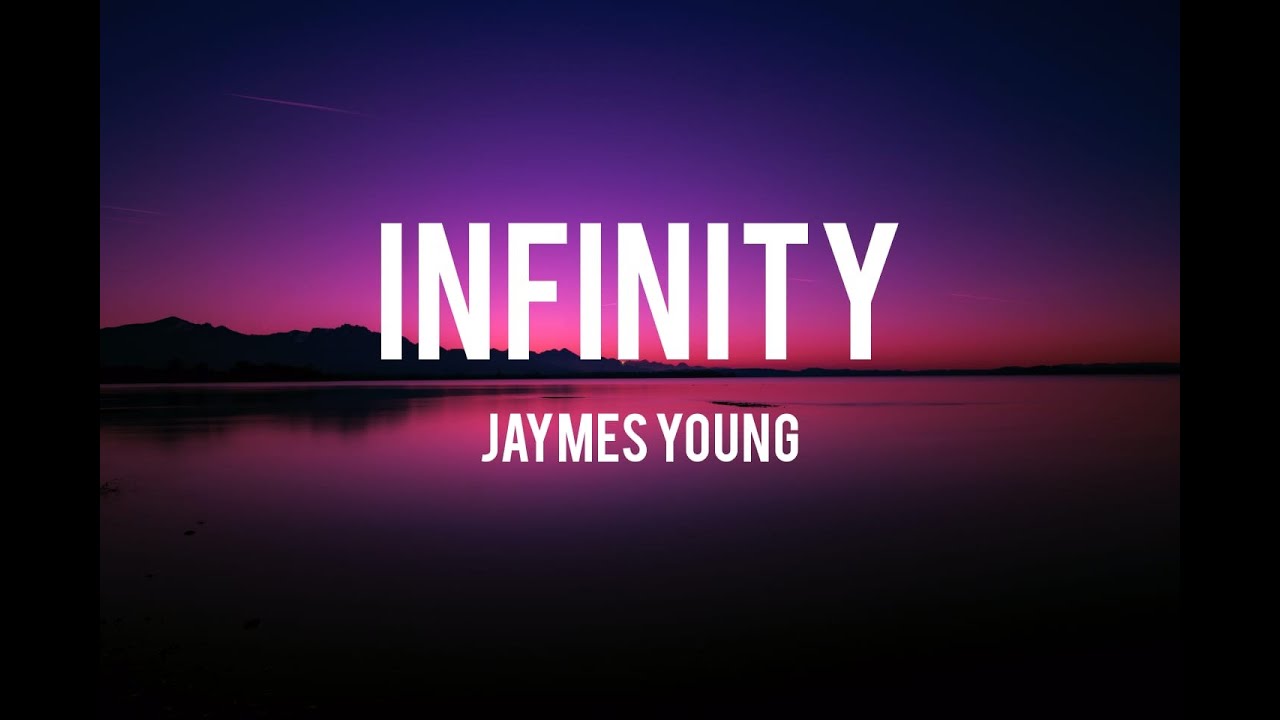 Jaymes Young - Infinity (Lyrics) "I love you for infinity" - YouTube