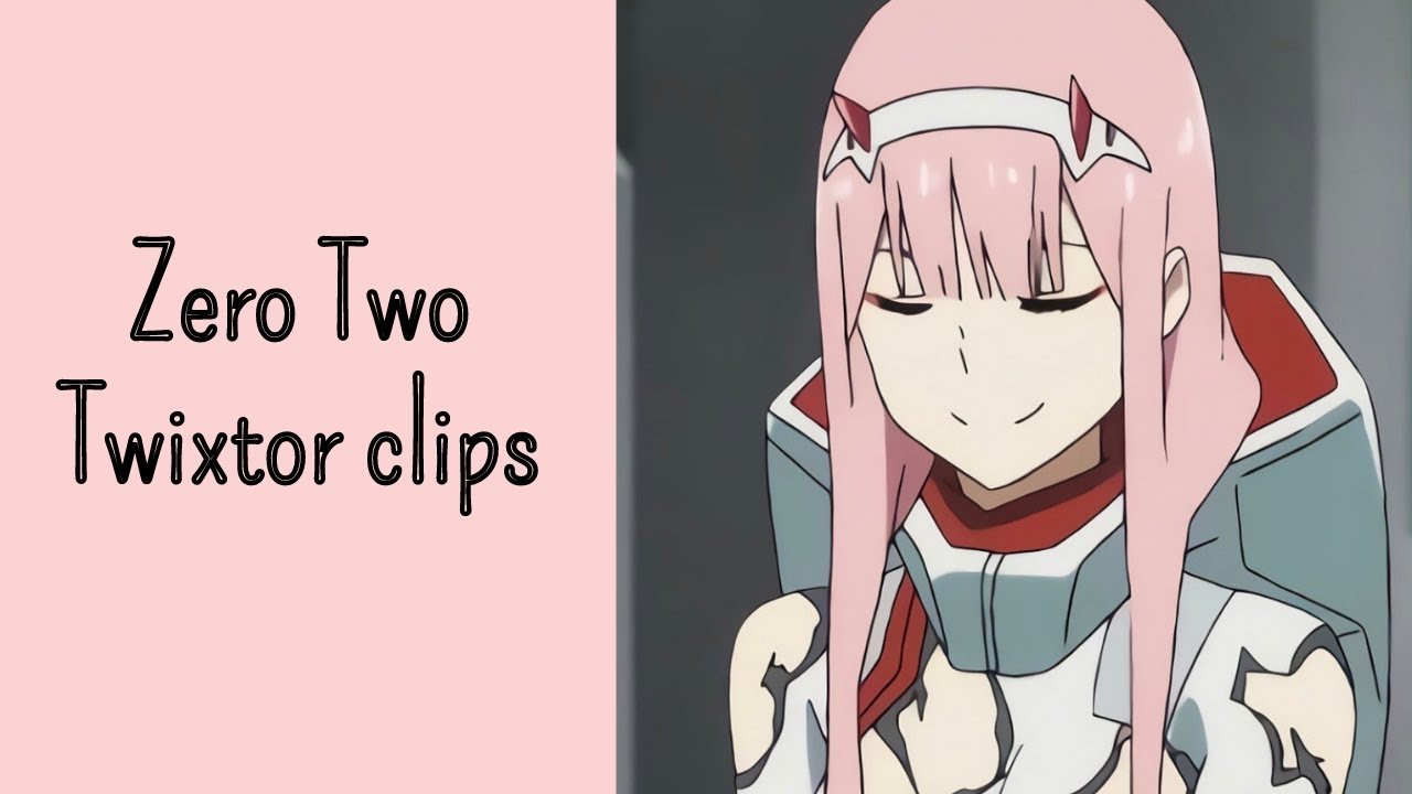 Zero Two twixtor clips for edits/1080p - YouTube
