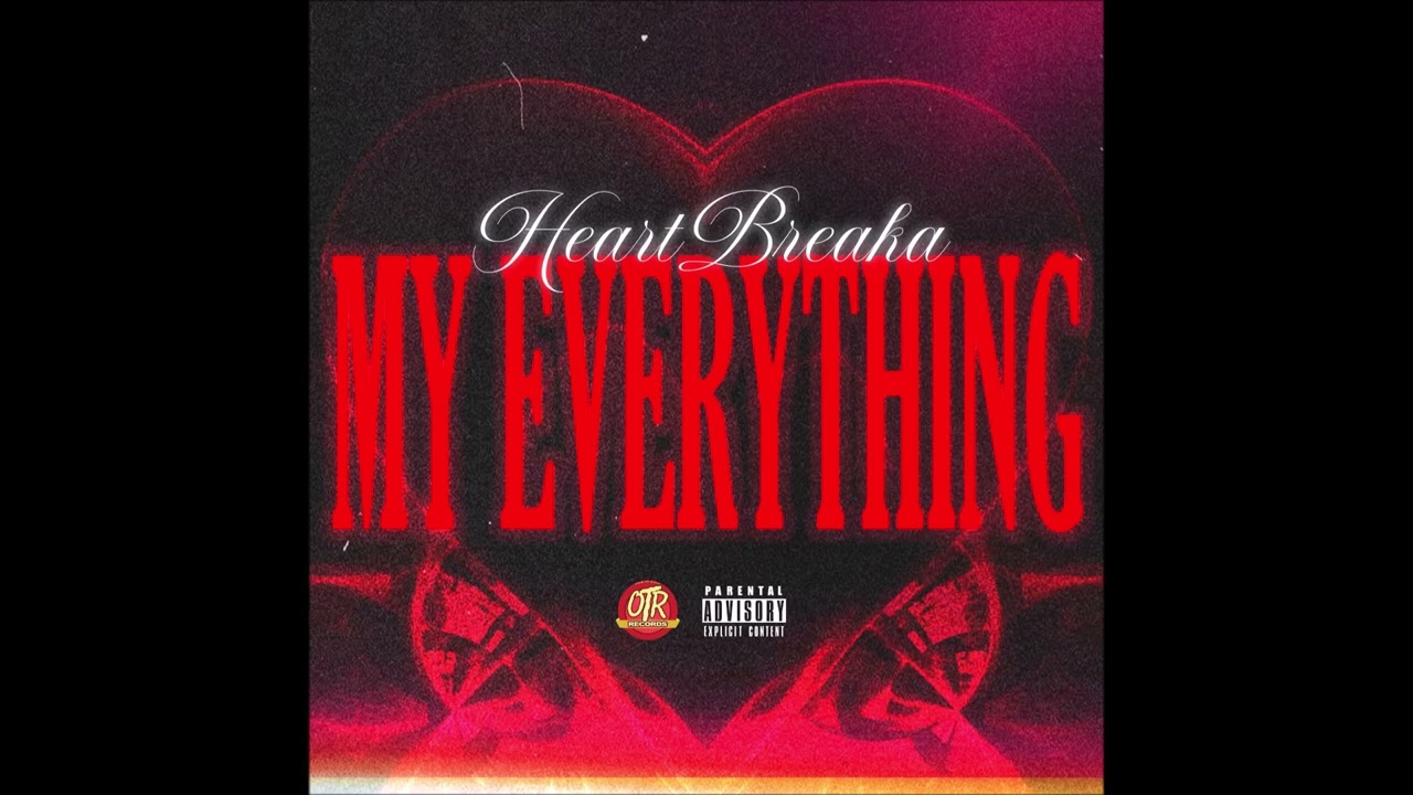 Heartbreaka - "My Everything" OFFICIAL VERSION - YouTube Music