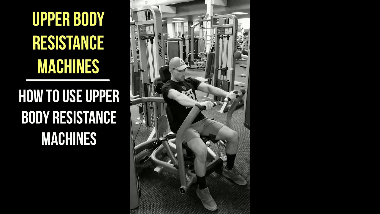 How to use upper body resistance machines - YouTube