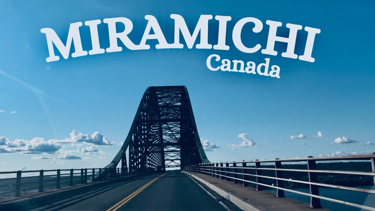 Scenic Drive to Miramichi, Canada: Exploring the Beauty of New ...