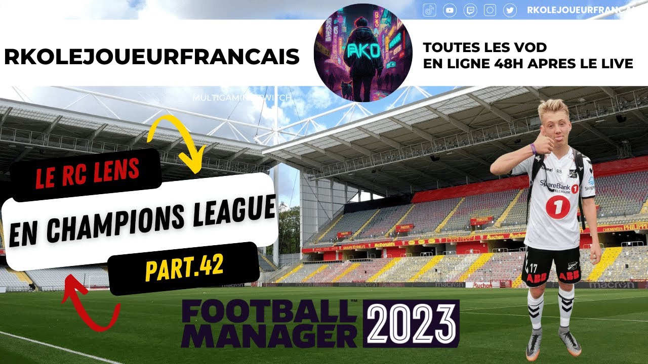 LE RC LENS EN UCL (Nouvelle aventure Football Manager 2023) #42 - YouTube