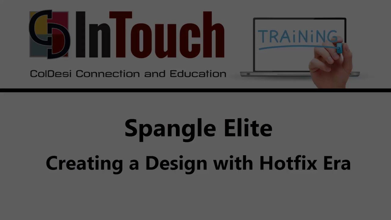 Video 7 - Creating a Desing in Hotfix Era | Spangle Elite Training ...