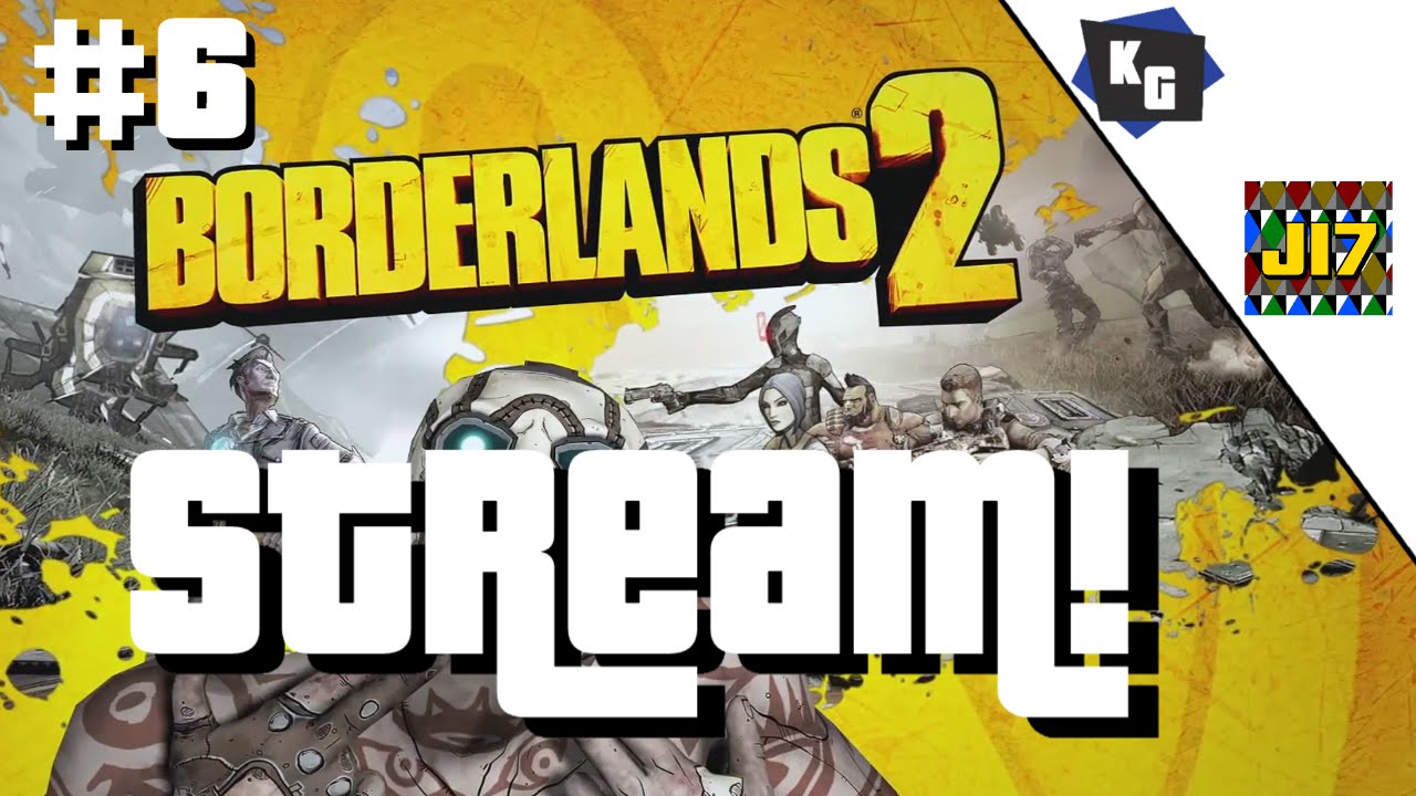 Borderlands 2 Stream #6 With Jasfur17 - YouTube