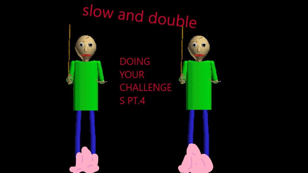 Baldi is slow... BUT WITH A TWIST! (DOING YOUR CHALLENGES) - YouTube