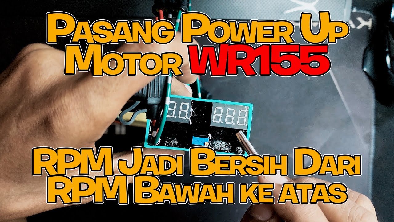 Pasang Power Up di Motor WR 155 Bore Up, RPM Bawah Sampai Atas Jadi ...