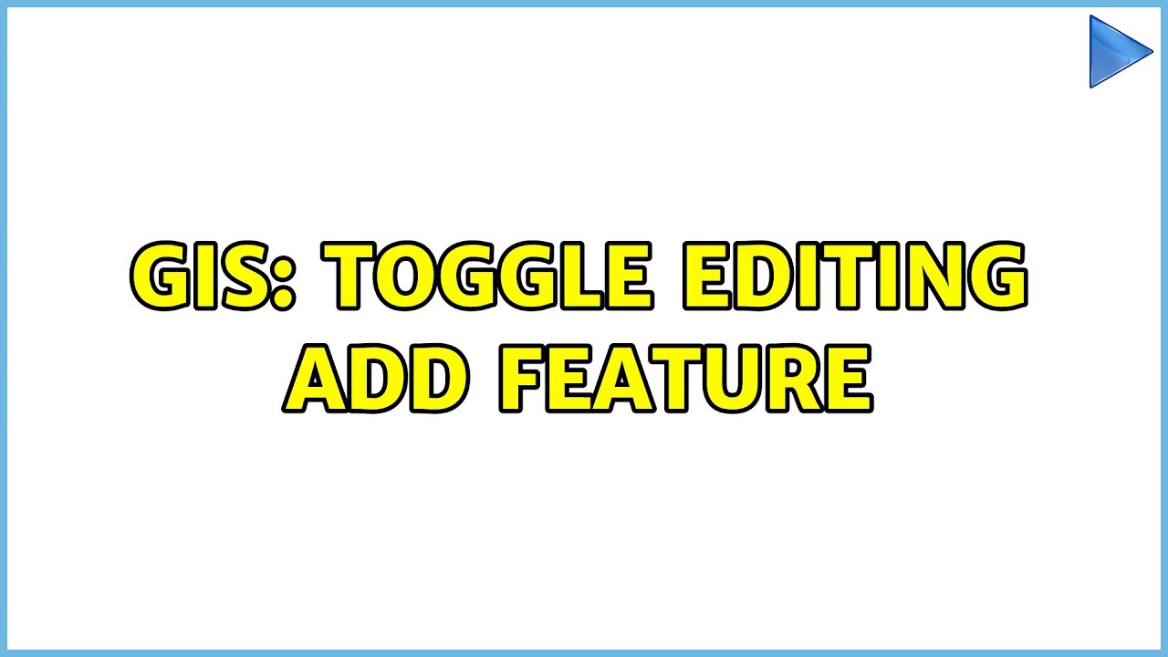 GIS: Toggle Editing Add Feature - YouTube