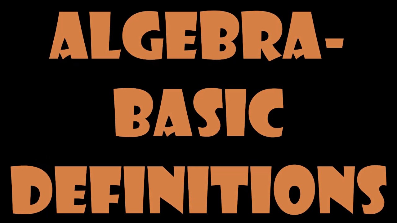 Algebra- Basic Definitions - YouTube